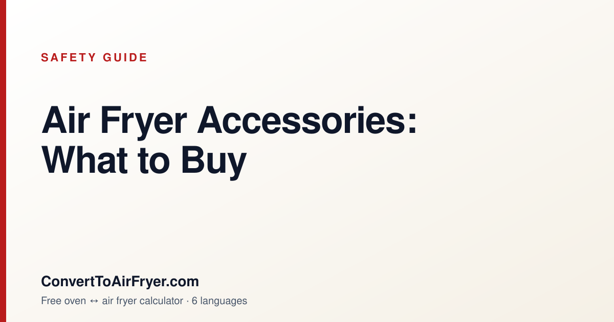 Air Fryer Accessories: What's Worth Buying (2026 Guide)